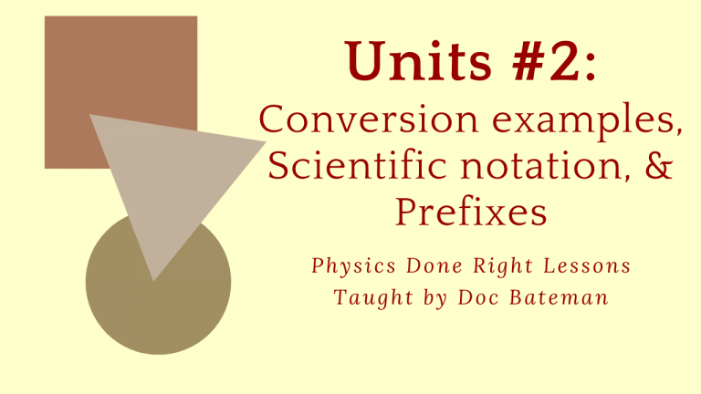 Physics Done Right Lesson: Units, part 2 of 2 - Physics Done Right